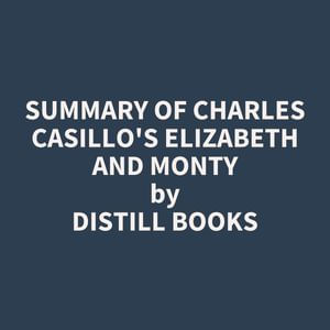 Summary of Charles Casillo's Elizabeth and Monty - Librerías Gandhi