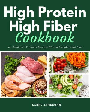 High Protein High Fiber Cookbook - Librerías Gandhi