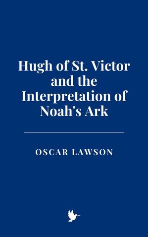 Hugh of St. Victor and the Interpretation of Noahs Ark - Librerías Gandhi