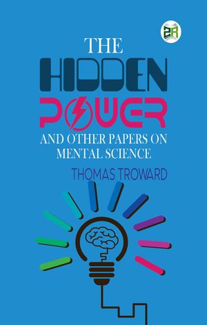 THE HIDDEN POWER AND OTHER PAPERS ON MENTAL SCIENCE - Librerías Gandhi