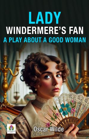 Lady Windermeres Fan A Play About A Good Woman - Librerías Gandhi