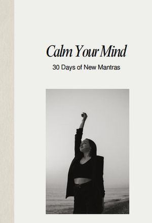 Calm Your Mind 30 Days of New Mantras - Librerías Gandhi