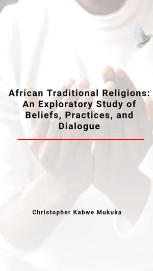 African Traditional Religions: An Exploratory Study of Beliefs ...