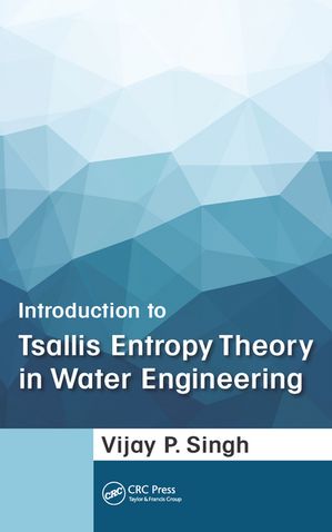 Introduction to Tsallis Entropy Theory in Water Engineering - Librerías ...