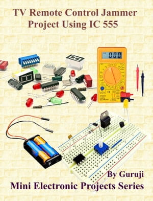 TV Remote Control Jammer Project Using IC 555 - Librerías Gandhi