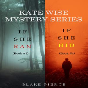 Kate Wise Mystery Bundle, A: If She Ran (#3) and If She Hid (#4 ...