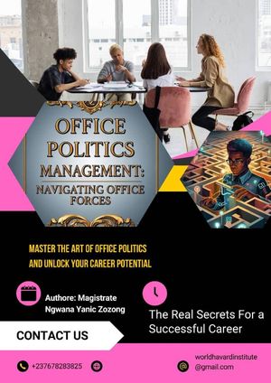 OFFICE POLITICS MANAGEMENT: NAVIGATING OFFICE FORCES. Master the Art of ...