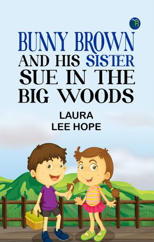 Bunny Brown and His Sister Sue in the Big Woods - Librerías Gandhi