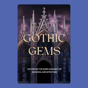 Gothic Gems: Exploring the Dark Elegance of Medieval Architecture ...