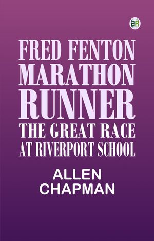 Fred Fenton Marathon Runner: The Great Race at Riverport School ...