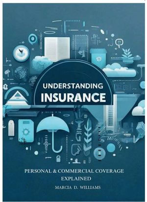 UNDERSTANDING INSURANCE - PERSONAL & COMMERCIAL COVERAGE EXPLAINED ...