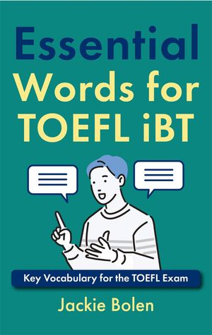 Essential Words for TOEFL iBT Key Vocabulary for the TOEFL Exam ...
