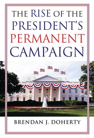 The Rise of the Presidents Permanent Campaign - Librerías Gandhi