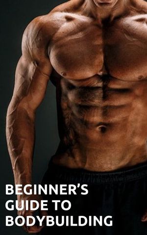 Beginners Guide to Bodybuilding - Librerías Gandhi