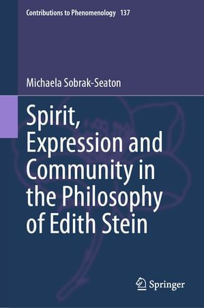 Spirit, Expression and Community in the Philosophy of Edith Stein ...