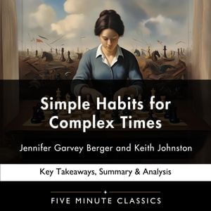 Simple Habits for Complex Times by Jennifer Garvey Berger and Keith ...