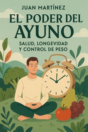 El Poder del Ayuno: Salud, Longevidad y Control de Peso - Librerías Gandhi