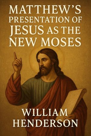 Matthews Presentation of Jesus as the New Moses - Librerías Gandhi