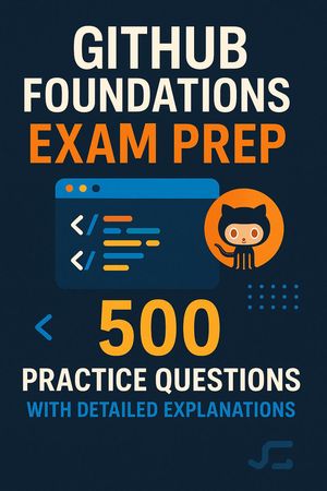 GitHub Foundations Exam Prep: 500 Practice Questions with Detailed Explanations - Librerías Gandhi