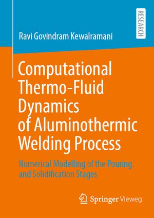 Computational Thermo-Fluid Dynamics of Aluminothermic Welding Process ...