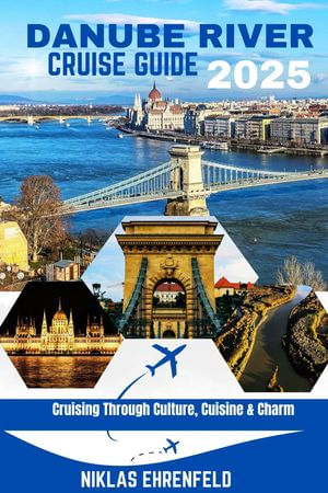 DANUBE RIVER CRUISE GUIDE 2025 - Librerías Gandhi