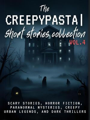 The Creepypasta Short Stories Collection Vol. 4 - Librerías Gandhi