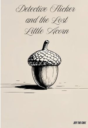 Detective Flicker and the Lost Little Acorn - Librerías Gandhi