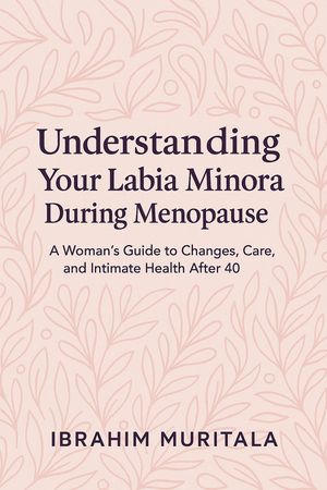 Understanding Your Labia Minora During Menopause - Librerías Gandhi