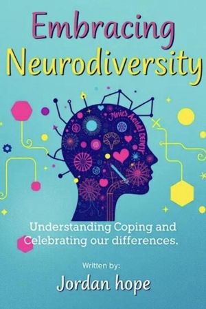 Embracing Neurodiversity: Understanding, Coping and Celebrating our ...