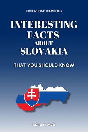 Interesting Facts About Slovakia That You Should Know - Librerías Gandhi