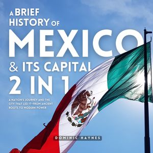 Brief History of Mexico & Its Capital 2 in 1, A - Librerías Gandhi