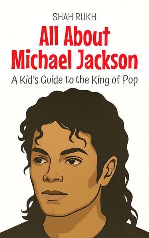 All About Michael Jackson: A Kids Guide to the King of Pop - Librerías ...