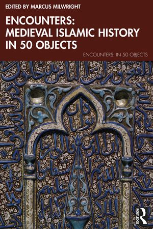 Encounters: Medieval Islamic History in 50 Objects - Librerías Gandhi