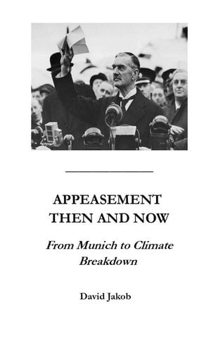 Appeasement then and Now - From Munich to Climate Breakdown - Librerías ...
