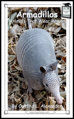 Armadillos: Animals That Wear Armor: Educational Version - Librerías Gandhi