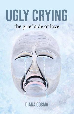Ugly Crying: the grief side of love - Librerías Gandhi