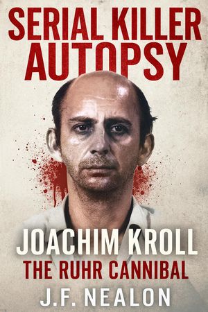 Serial Killer Autopsy: Joachim Kroll - Librerías Gandhi