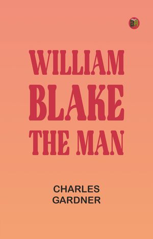 William Blake, the Man - Librerías Gandhi