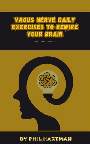 Vagus Nerve Daily Exercises To Rewire Your Brain - Librerías Gandhi