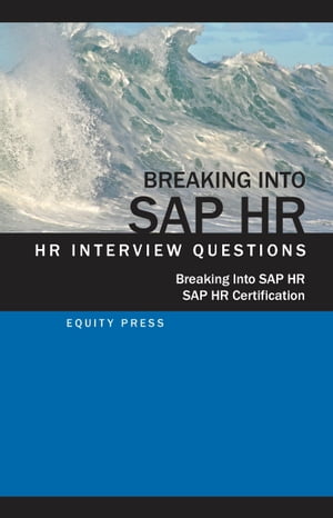 Breaking In to SAP HR: Interview Questions, Answers and Explanations ...