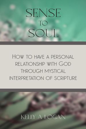 Sense to Soul How To Have A Personal Relationship With God Through ...