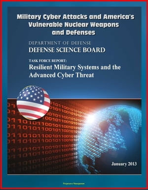 Military Cyber Attacks and America's Vulnerable Nuclear Weapons and ...