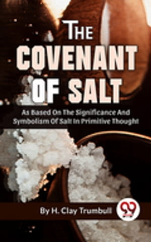 The Covenant Of Salt As Based On The Significance And Symbolism Of Salt ...