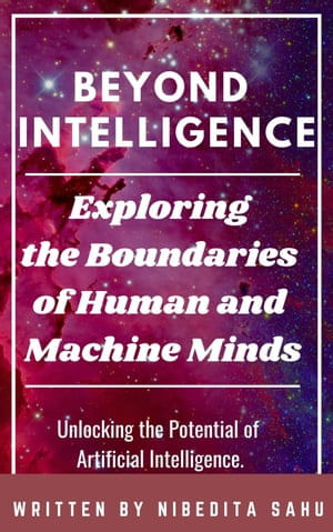 Beyond Intelligence: Exploring the Boundaries of Human and Machine Minds - Librerías Gandhi