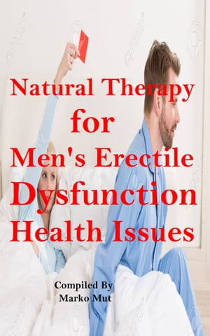 Natural Therapy for Mens Erectile Dysfunction / Health Issues ...